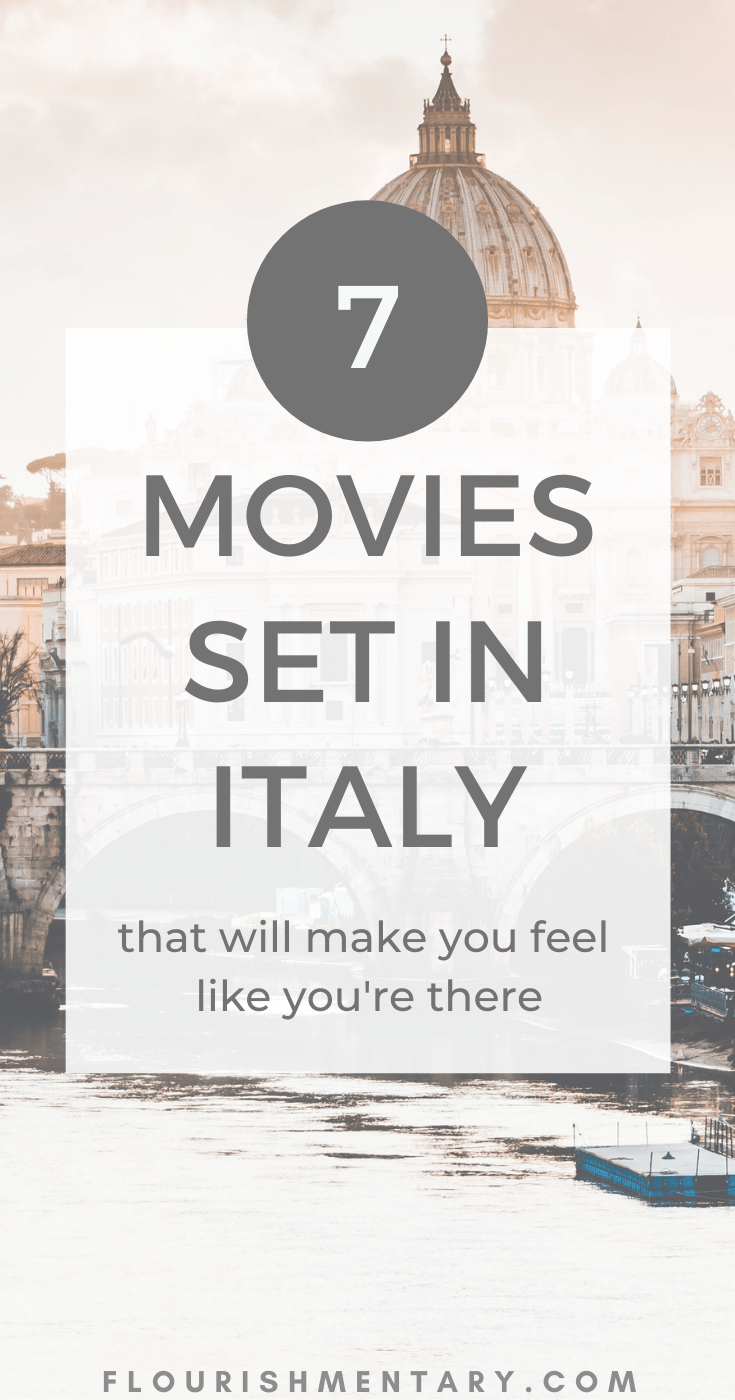 7 Films Set In Italy That Will Make You Feel Like You're There