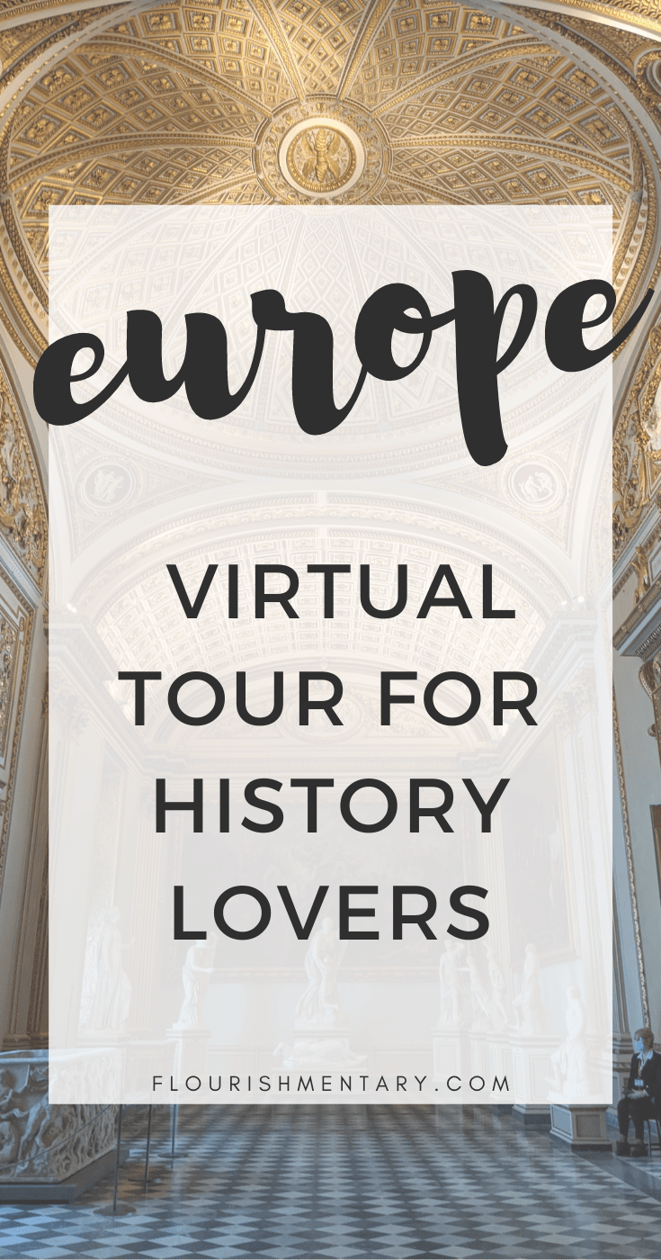 Taking A Virtual Tour Of Europe For History Lovers - Flourishmentary